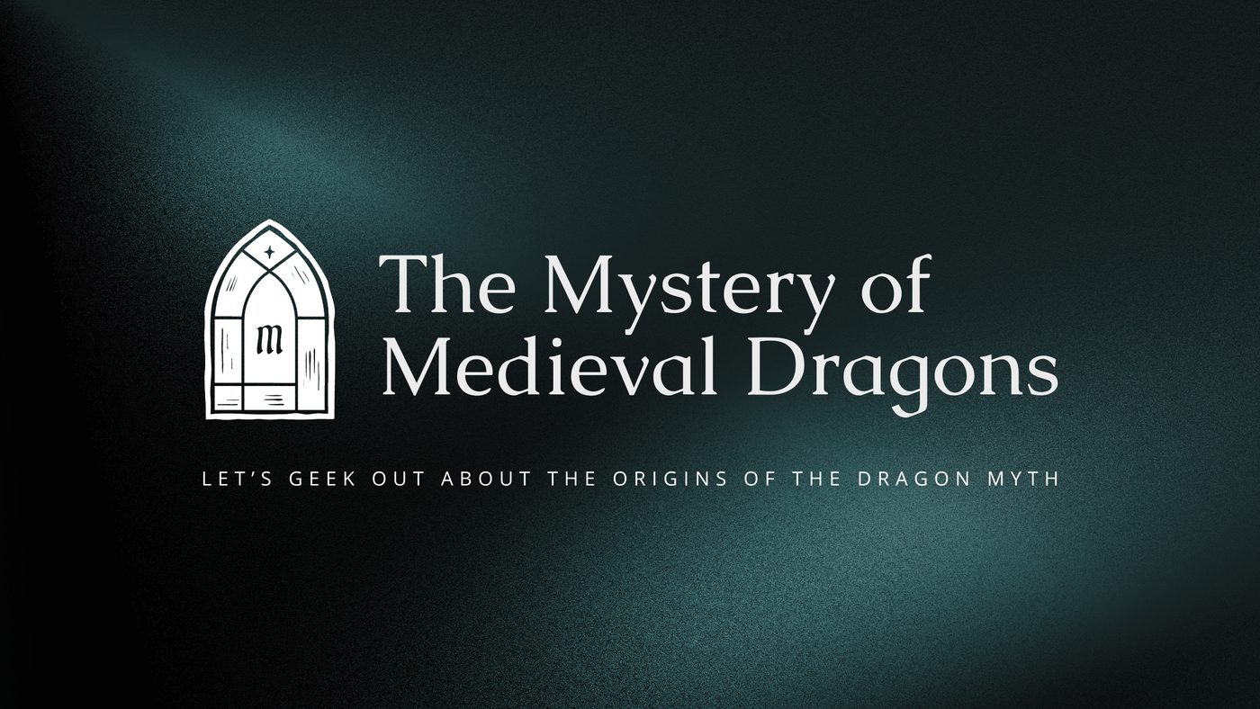 Unveiling the Mystery of Medieval Dragons: Myths, History, and ...