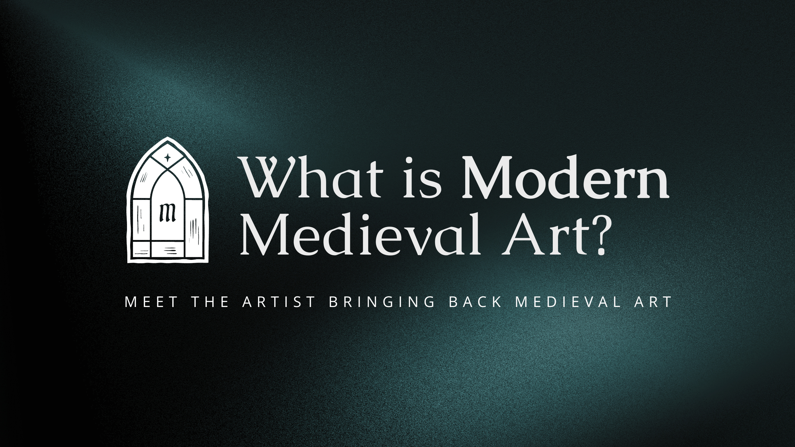 What Is Medieval Art? Meet the Artist Bringing Medieval Art Back to Li ...